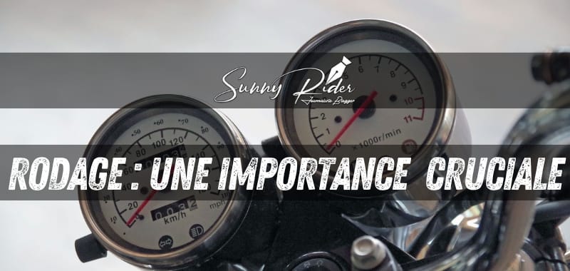 Une importance Cruciale à moto : Le Rodage - Suny Rider - Journaliste